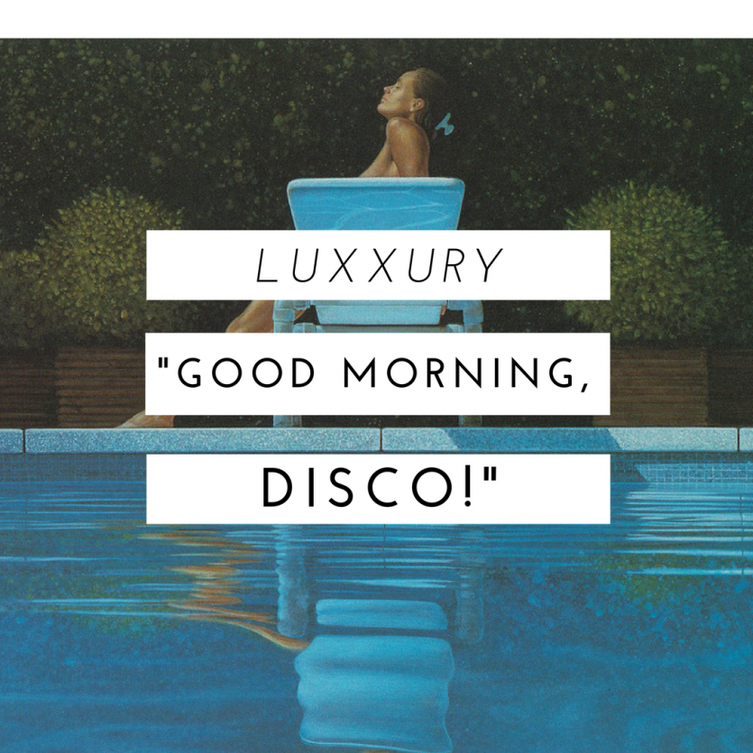 Luxxury — Good Morning, Disco! (03.16.17) - dublab
