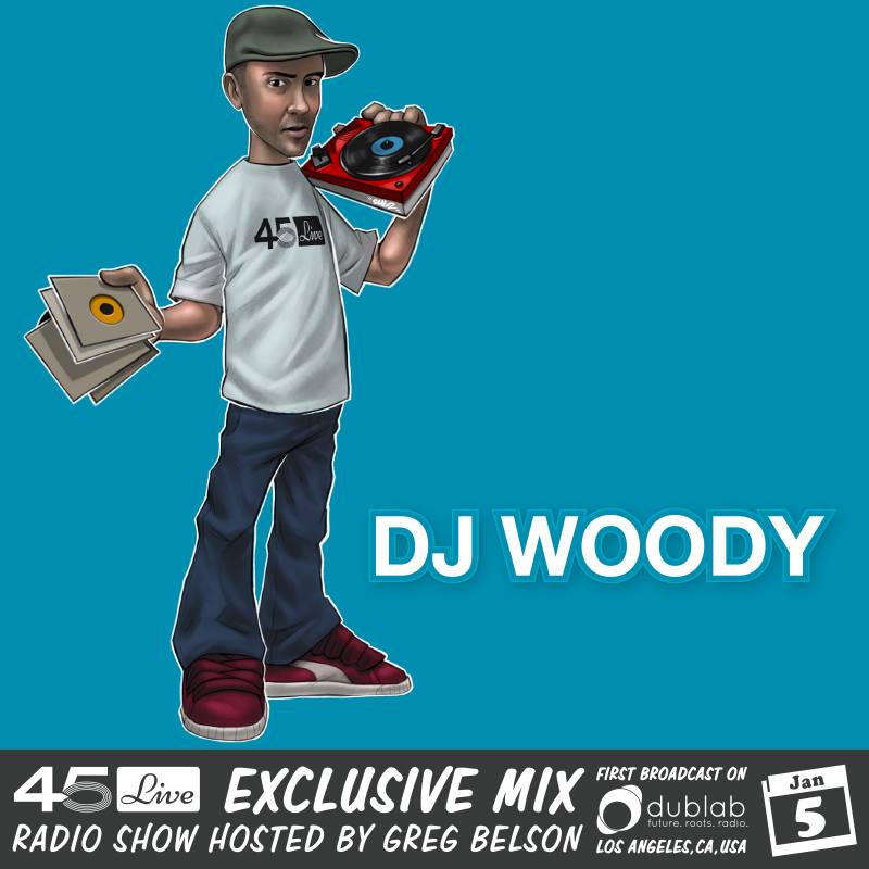 45 Live w/guest DJ Woody — 45 Live Radio Show (01.05.18) - dublab