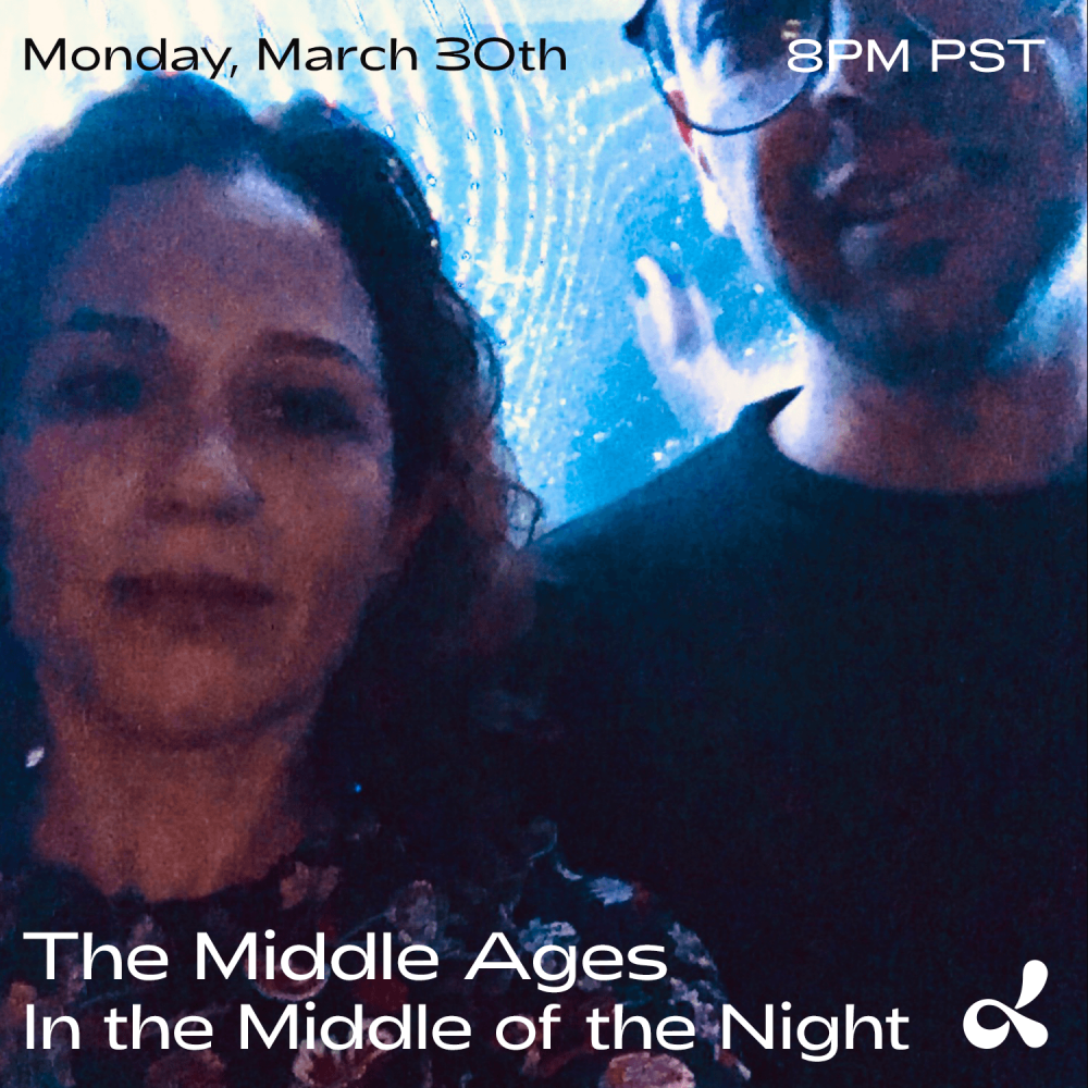 The Middle Ages — In the Middle of the Night (03.30.20) - dublab