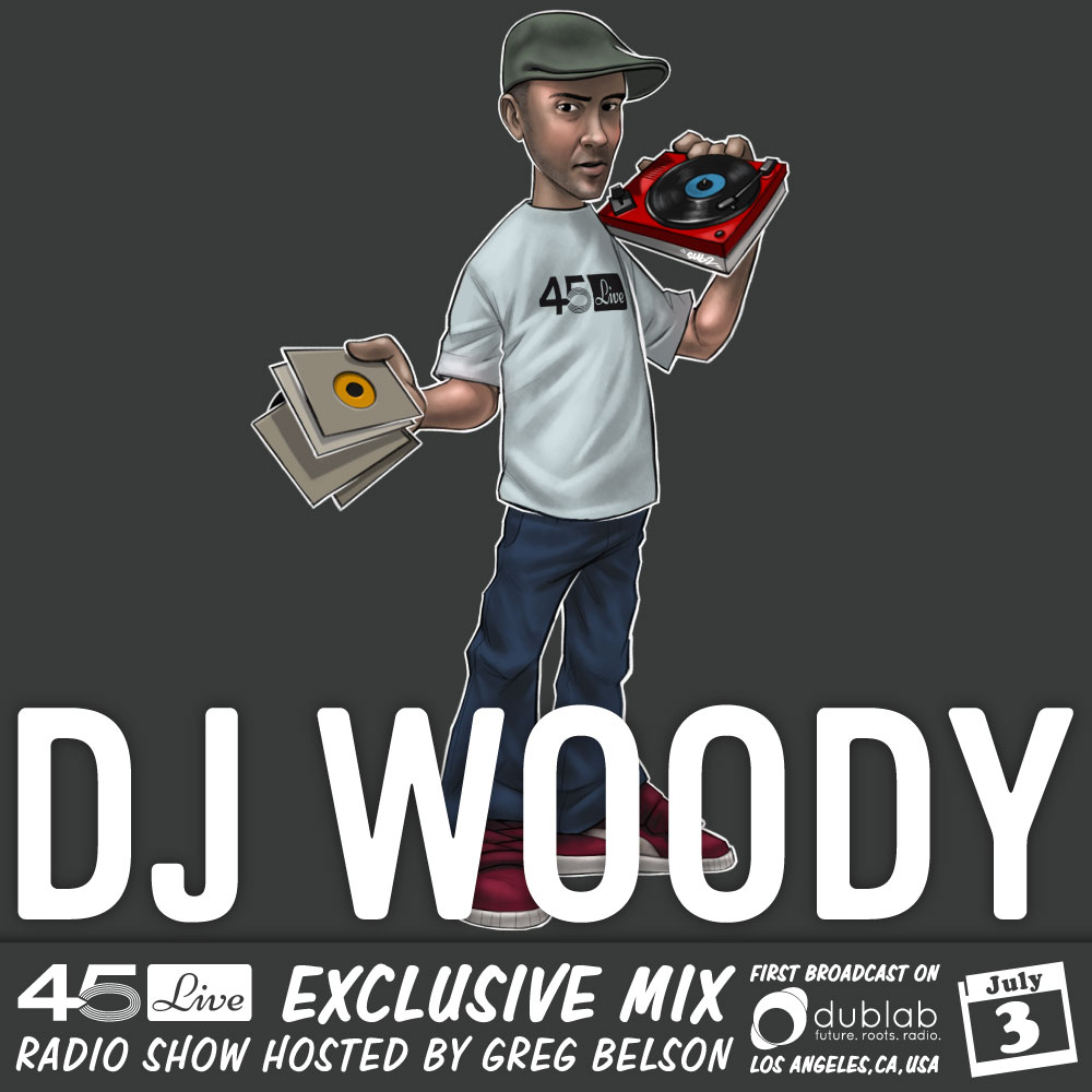 45 Live — 45 Live Radio Show w/guest DJ Woody (07.03.20) - dublab