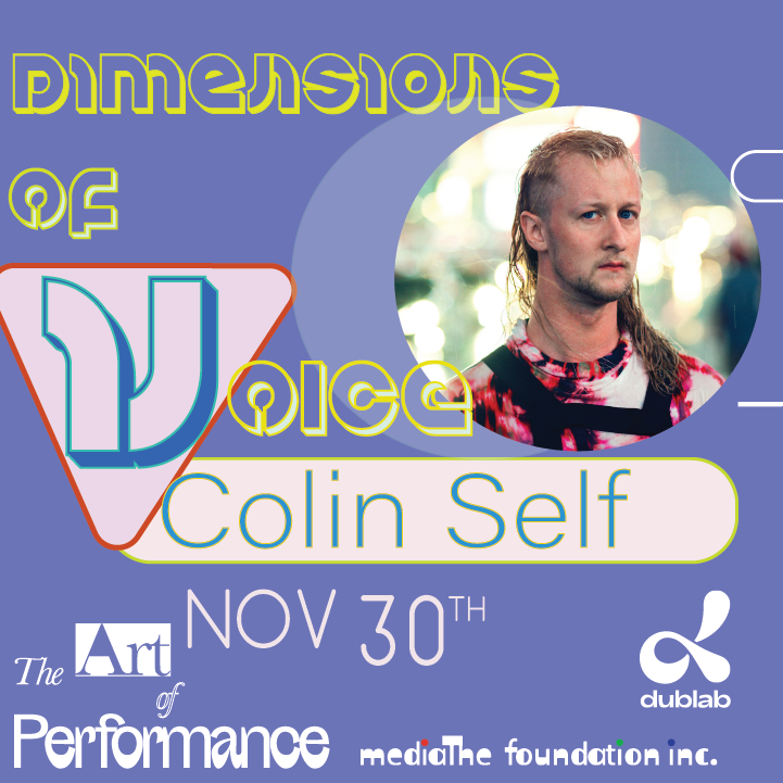 Art of Performance — Dimensions of Voice: Colin Self (11.30.21) - dublab