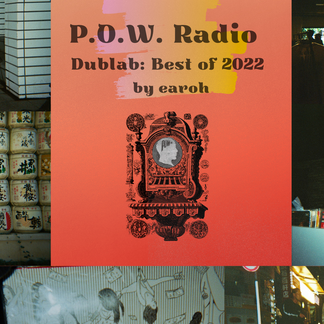 Earoh — POW Radio: Best of 2022 (12.14.22) - dublab