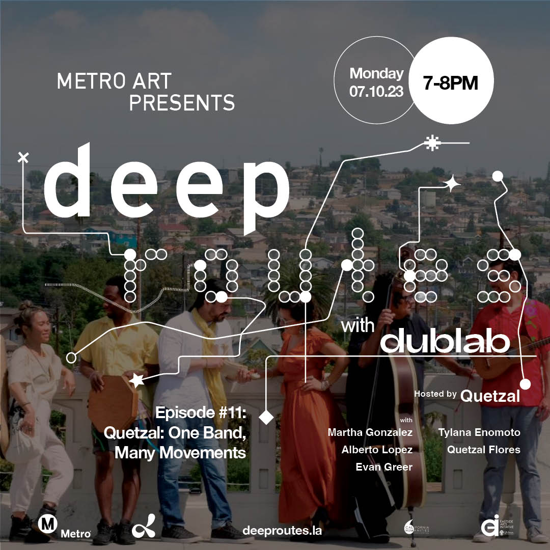Metro Art & dublab — DEEP ROUTES Episode 10: Groovin' in the SGV (06.12 ...