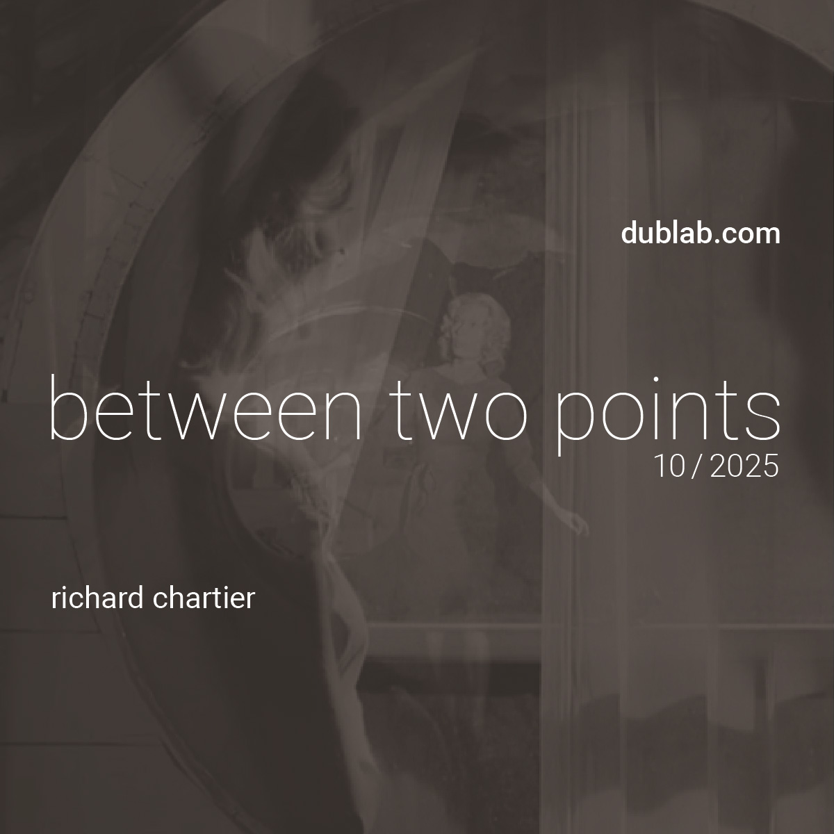 Richard Chartier — Between Two Points (10.28.25) - dublab